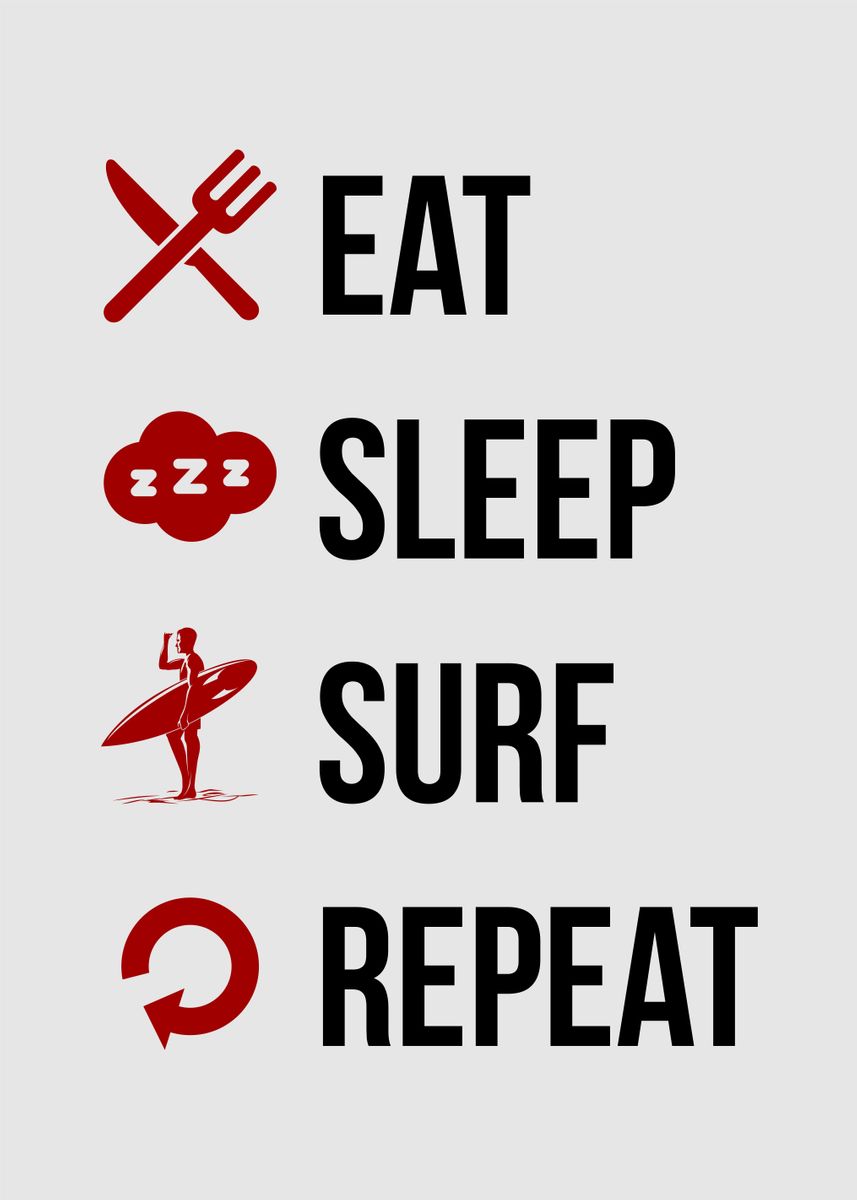 'eat sleep surf repeat' Poster, picture, metal print, paint by Artistic Aura Special Art Posters ...
