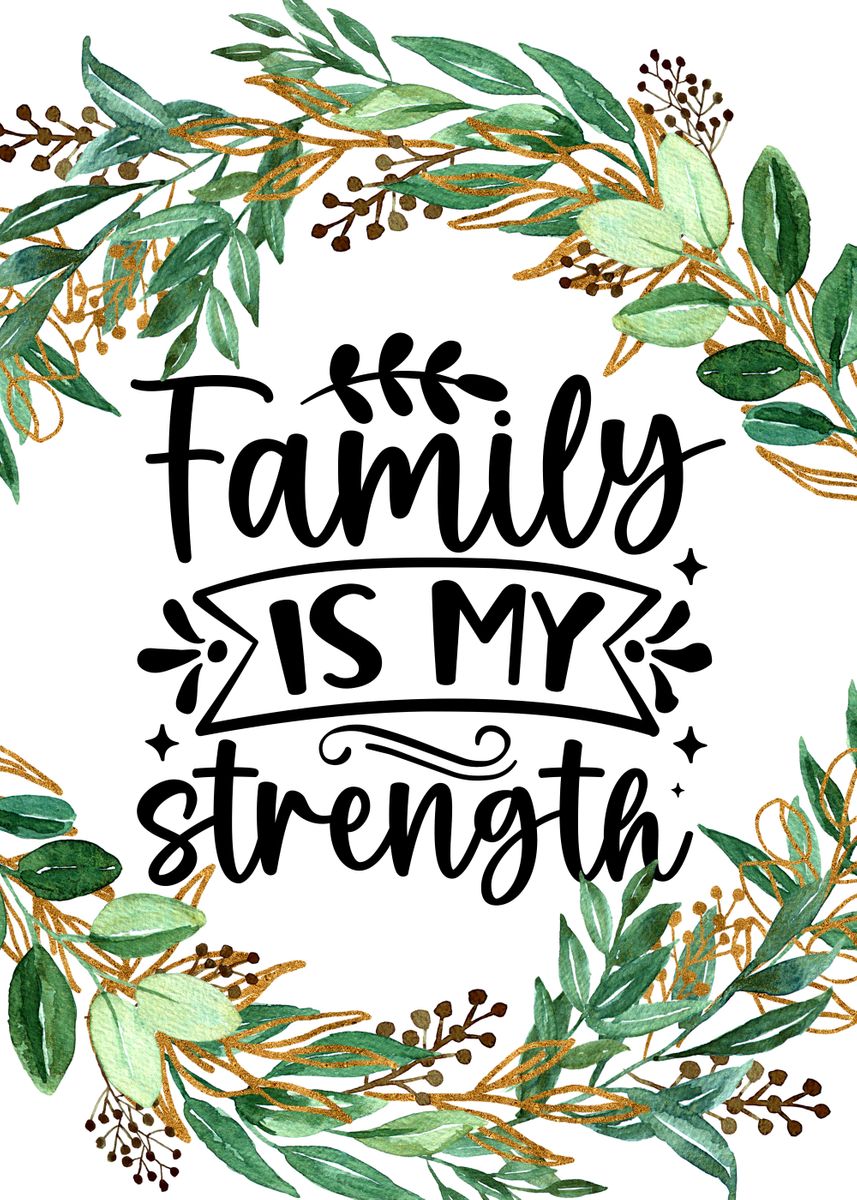 'Family is my strength' Poster by Juliana RW | Displate