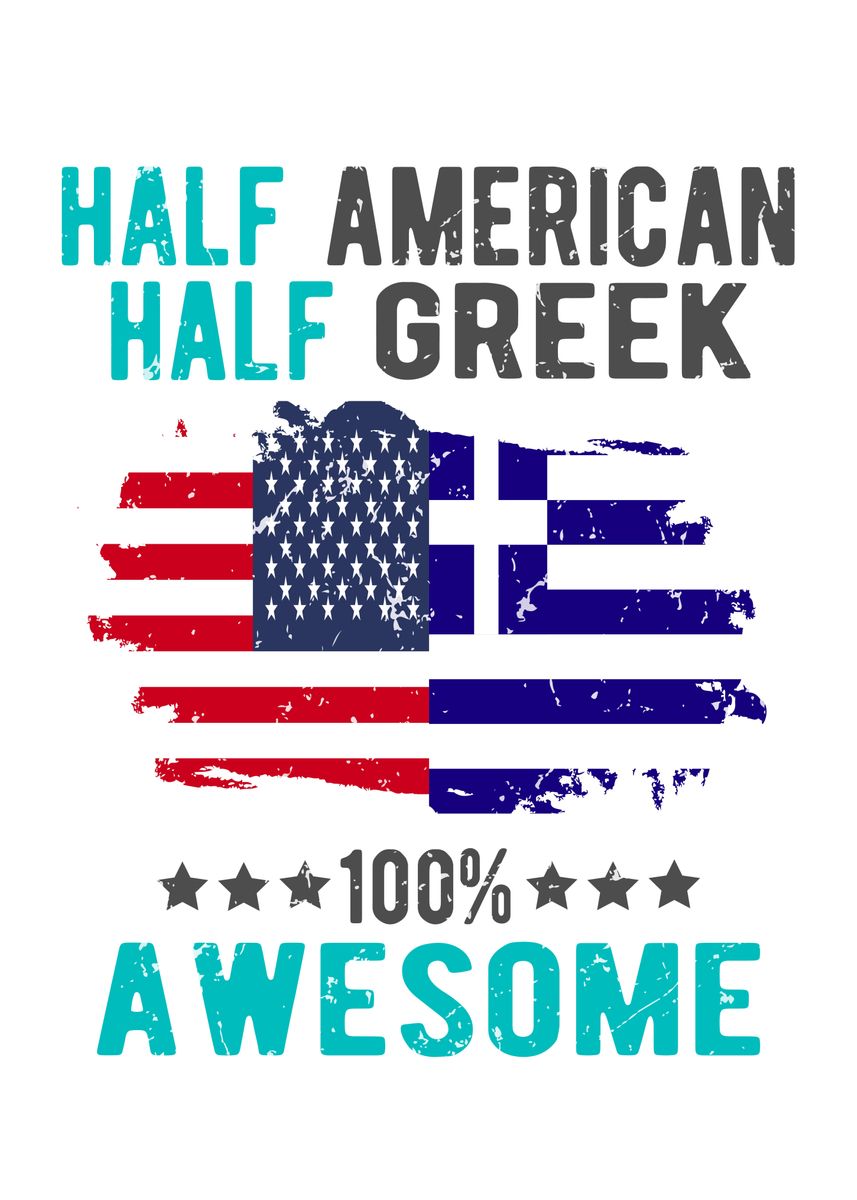 'Half American Half Greek' Poster, picture, metal print, paint by ...