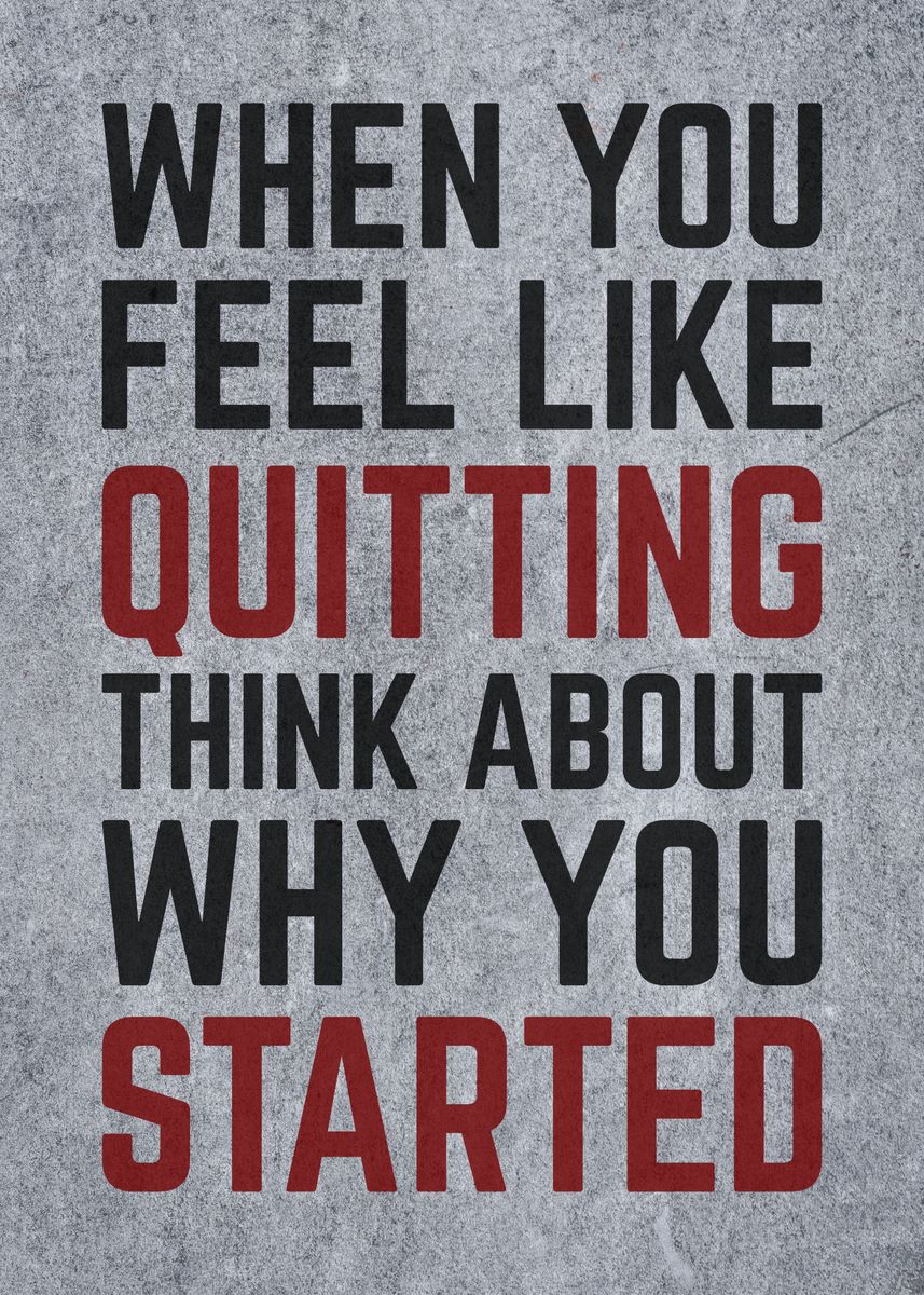 'Quiting vs Starting' Poster, picture, metal print, paint by albran ...