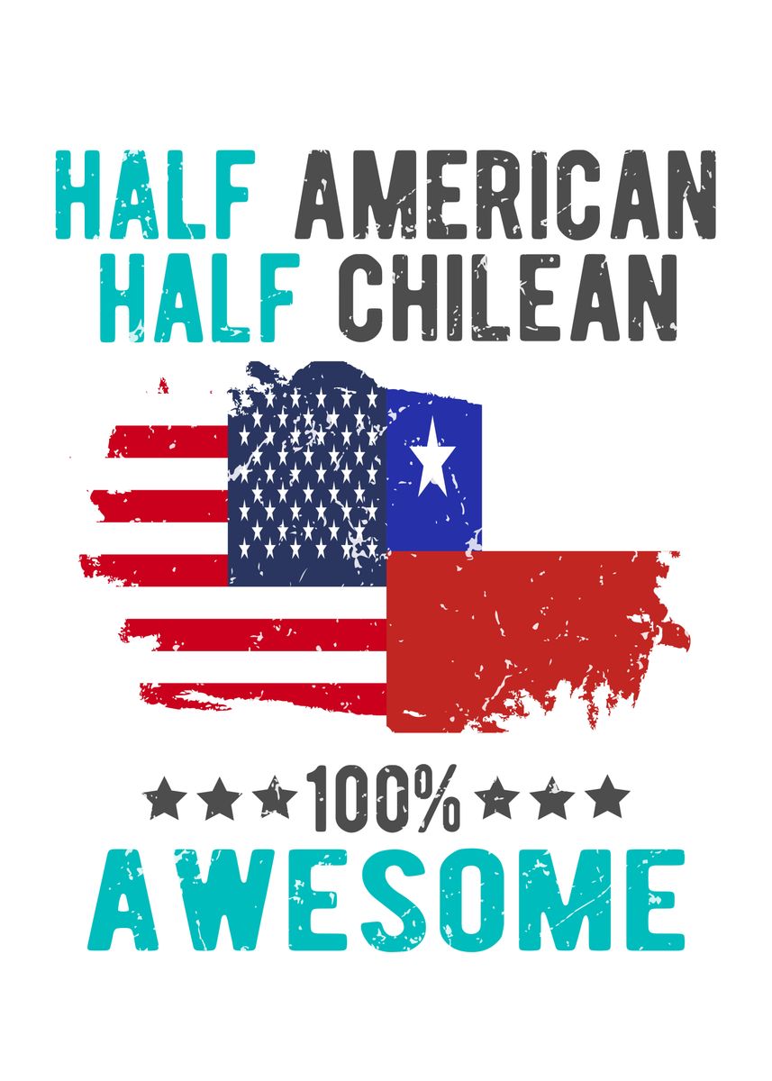 'Half American Half Chilean' Poster, picture, metal print, paint by ...