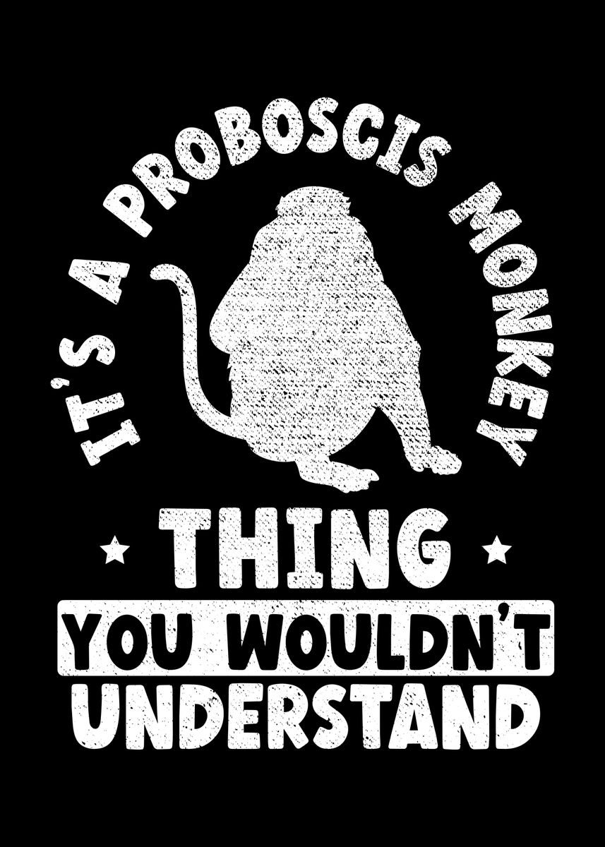 'A Proboscis Monkey Thing' Poster by NAO | Displate