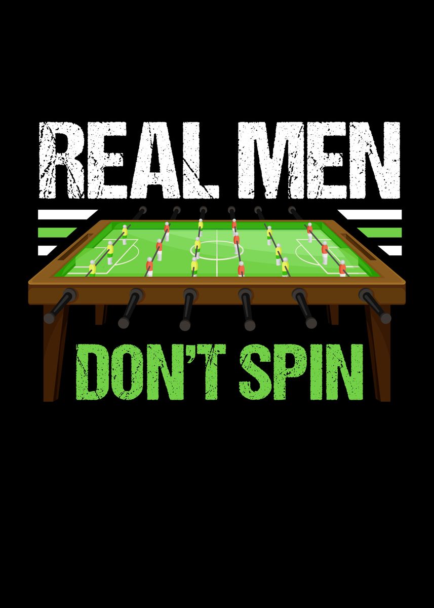 'Real Men Dont Spin' Poster, picture, metal print, paint by Mooon ...