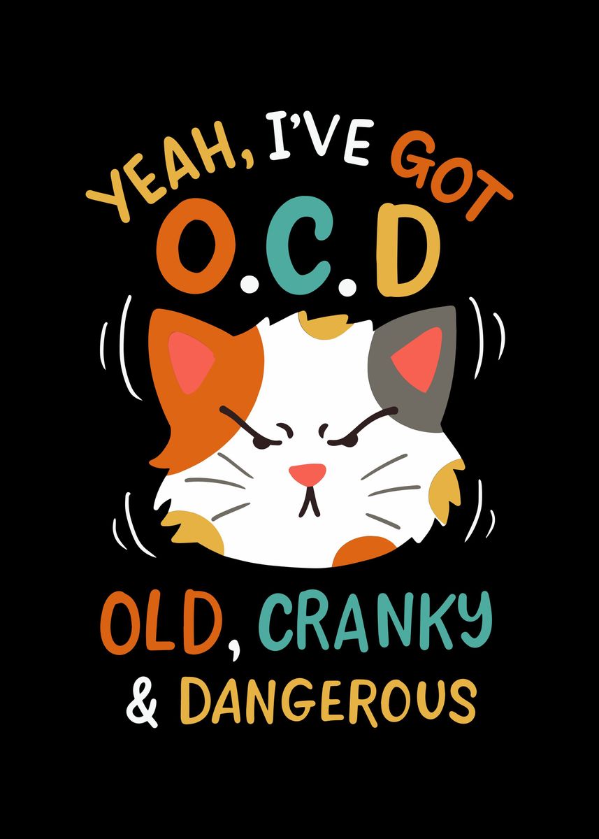 Yeah Ive Got Ocd Poster By Uwe Seibert Displate