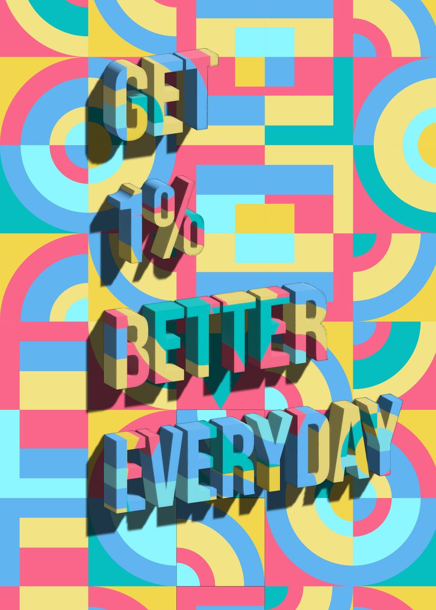 'Get 1 Percent Better' Poster by Gusti Roby Navela | Displate
