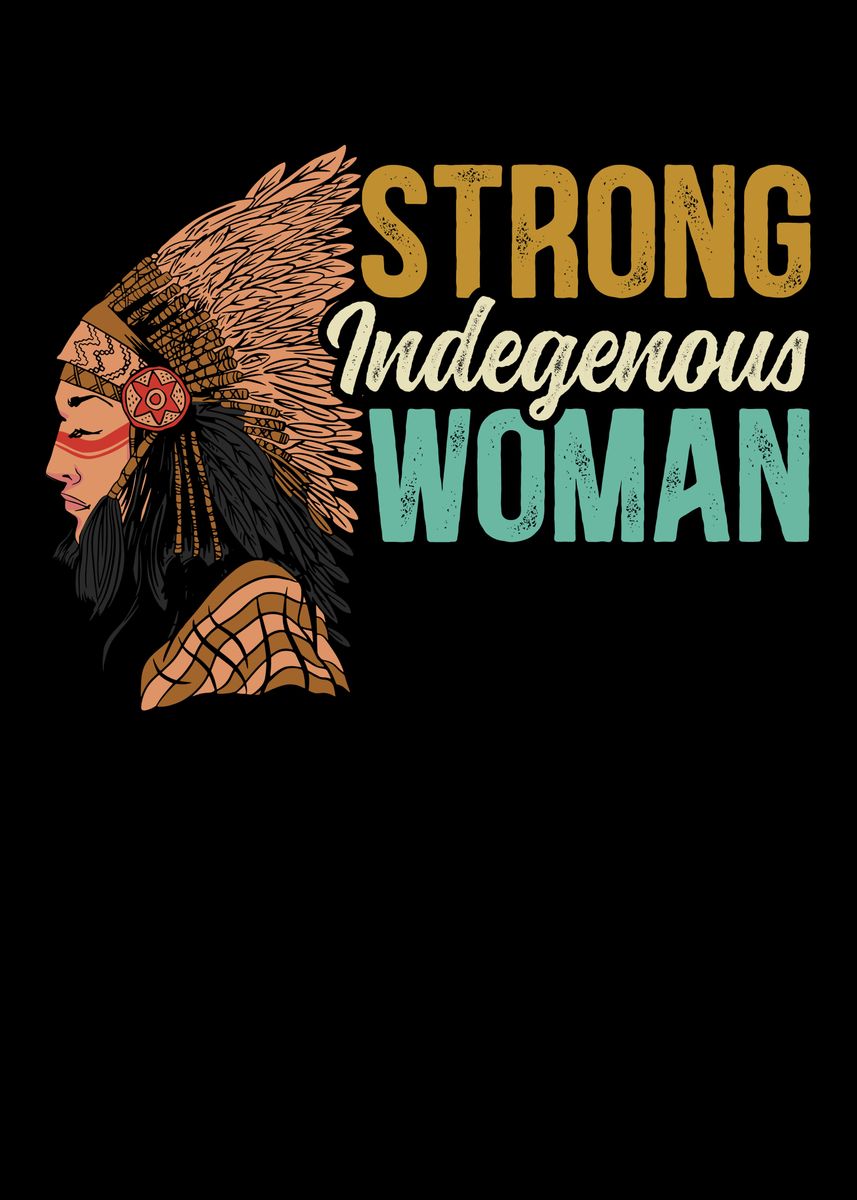 'Strong Indigenous Women' Poster, picture, metal print, paint by NAO ...