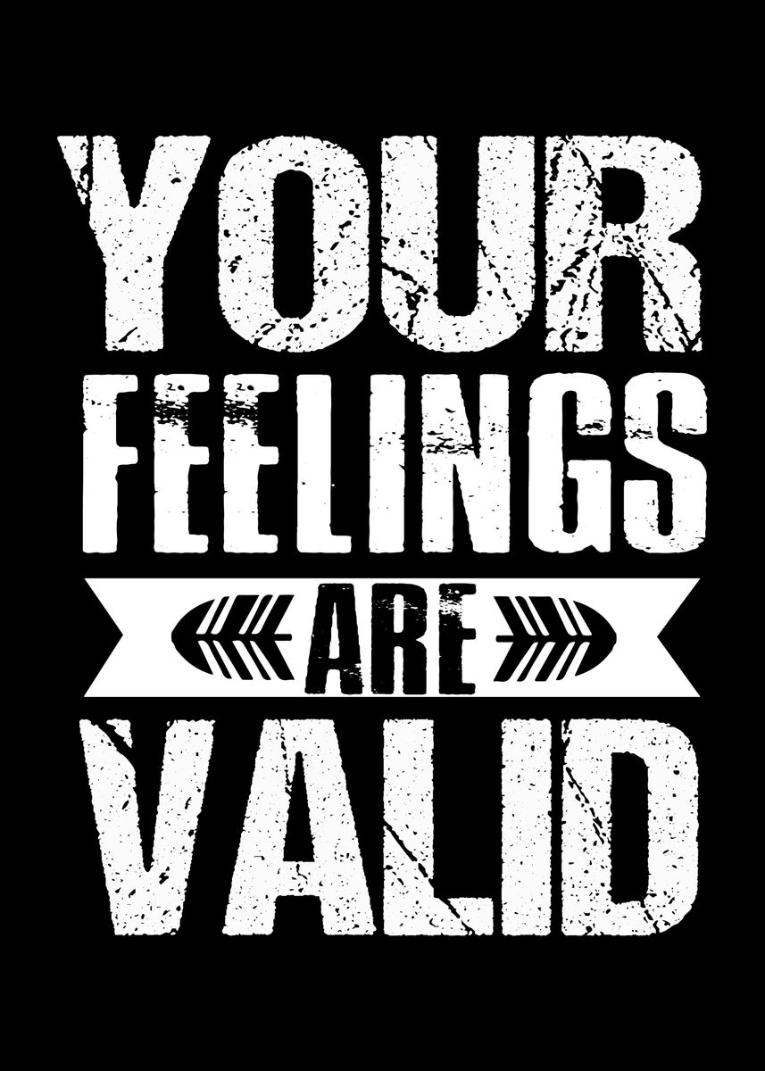 'Your Feelings Are Valid' Poster, picture, metal print, paint by ...