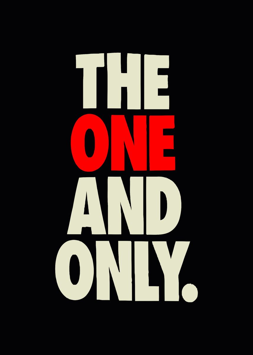 'The one and only' Poster, picture, metal print, paint by Hype Sign ...