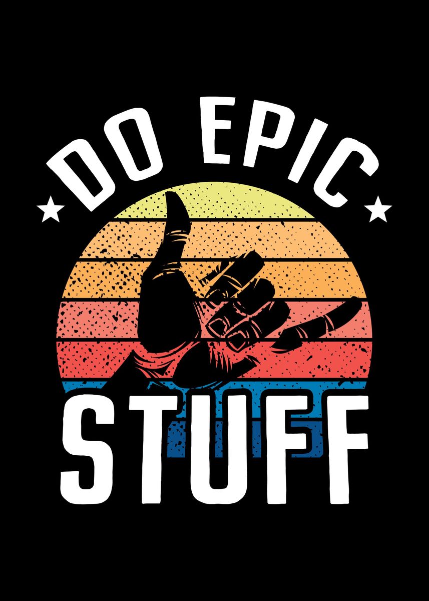 'Surfer Do Epic Stuff' Poster by EDventures | Displate