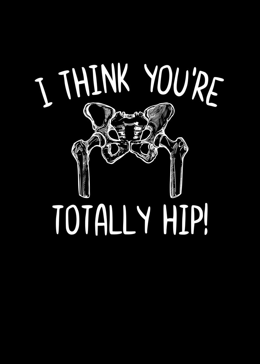 'I Think Youre Totally Hip' Poster by Francois Ringuette | Displate