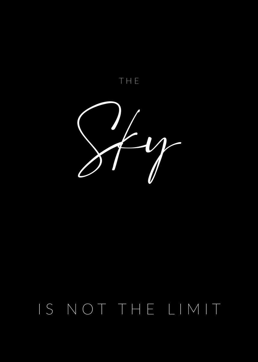 'The sky is not the limit' Poster by dkDesign | Displate
