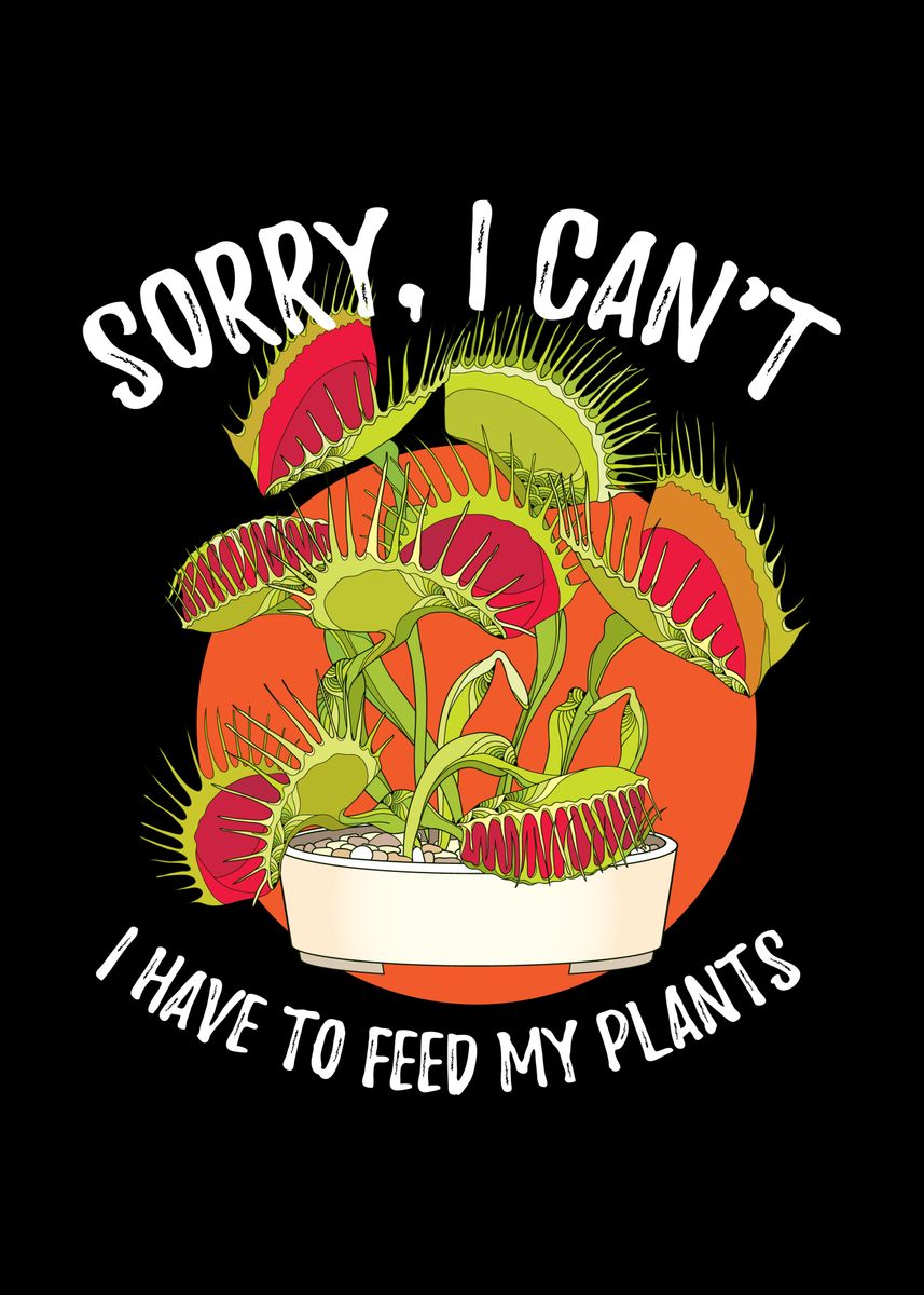 'Sorry I Can Venus Flytrap' Poster, picture, metal print, paint by ...