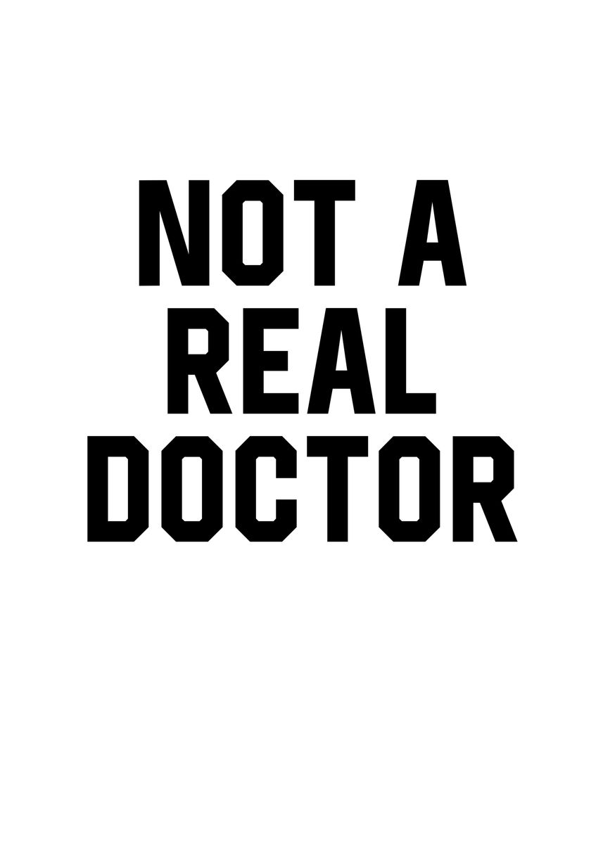 'Not a Real Doctor' Poster by TheLoneAlchemist | Displate