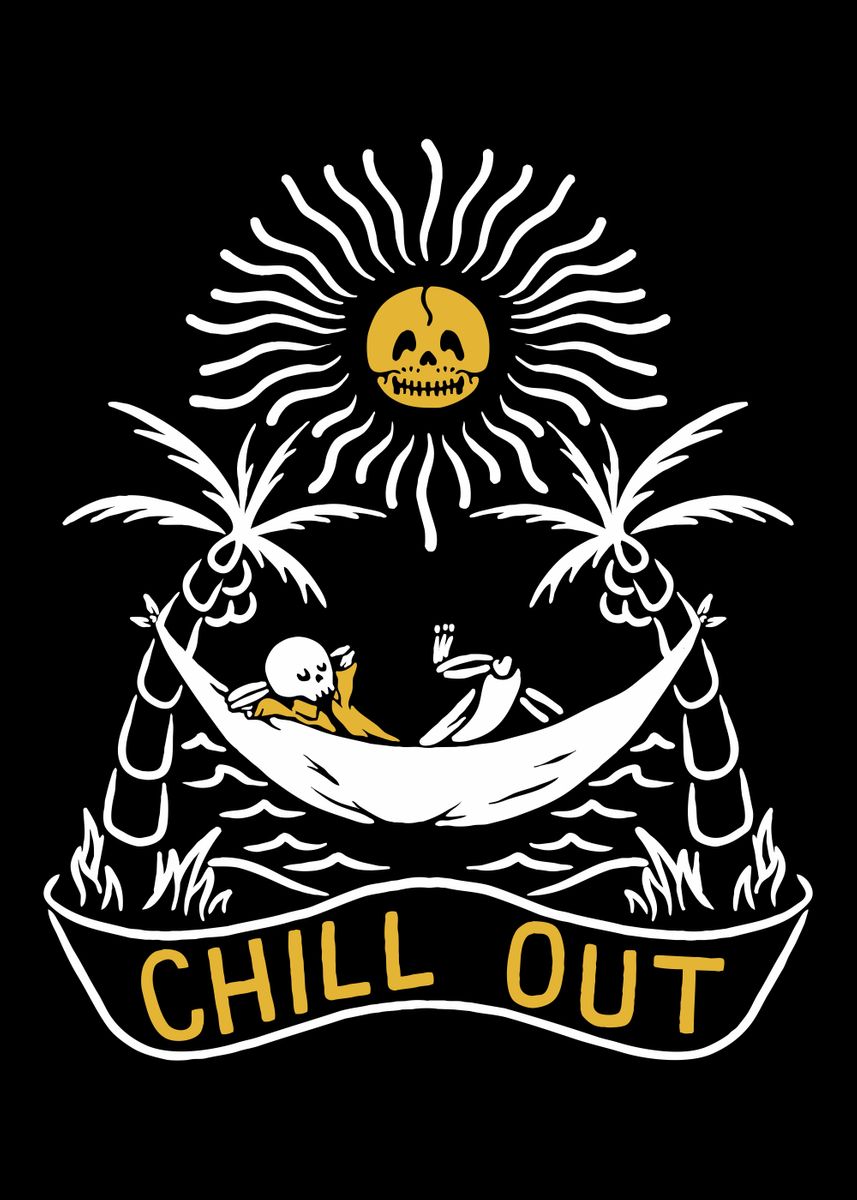 'Chill Out' Poster, picture, metal print, paint by G Design | Displate