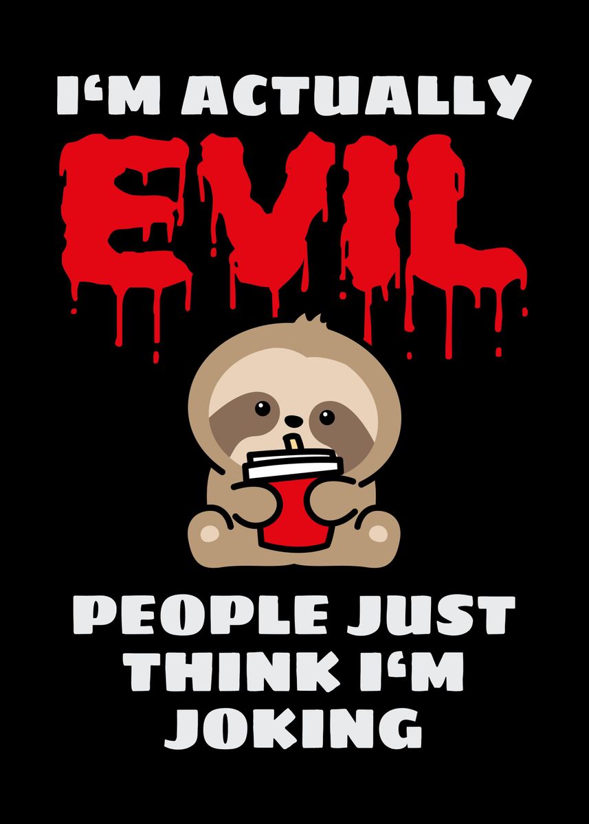 'Evil Baby Sloth' Poster, picture, metal print, paint by ninarts | Displate