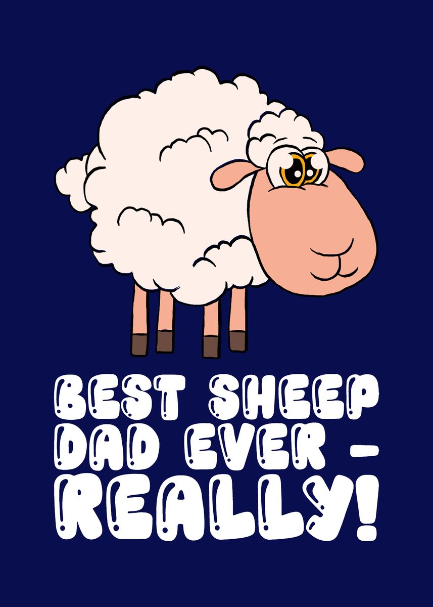 'Best Sheep Dad Ever Really' Poster, picture, metal print, paint by ...