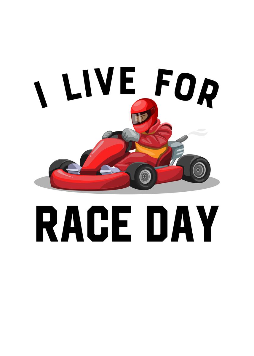 'I Live For Race Day' Poster, picture, metal print, paint by Francois ...
