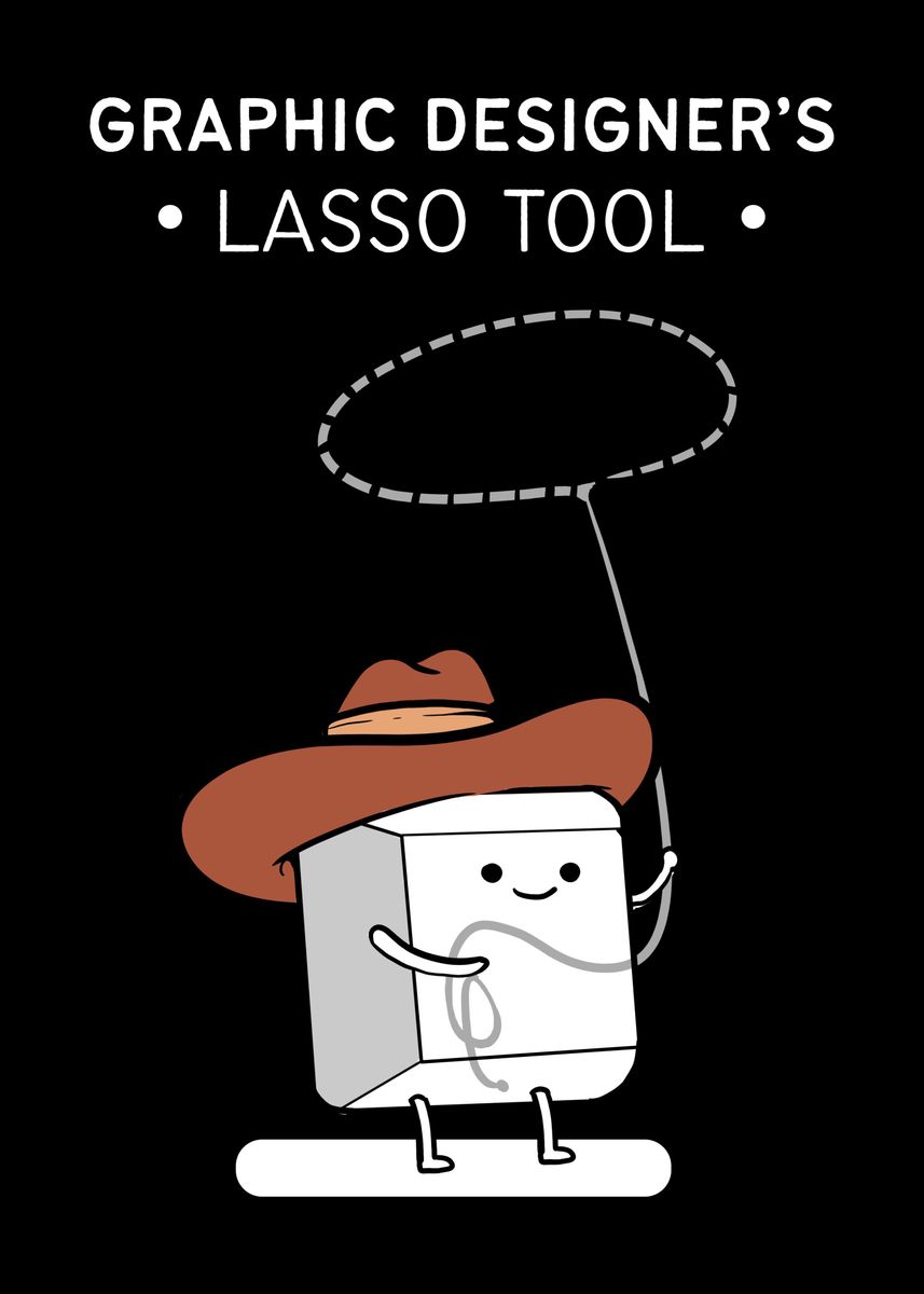 'Cute Lasso Tool' Poster, picture, metal print, paint by FunnyGifts ...