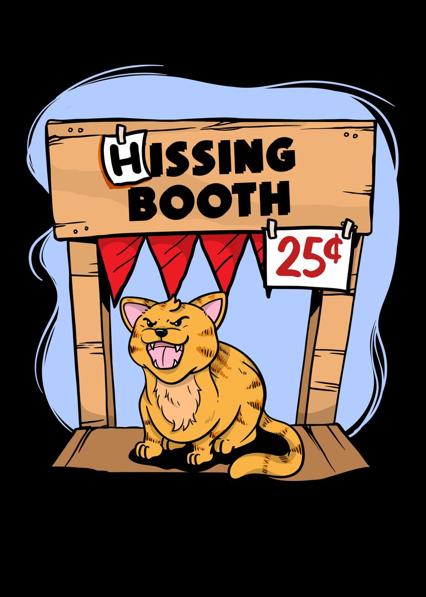 'Funny Hissing Booth Kitty' Poster by JTGDesign | Displate
