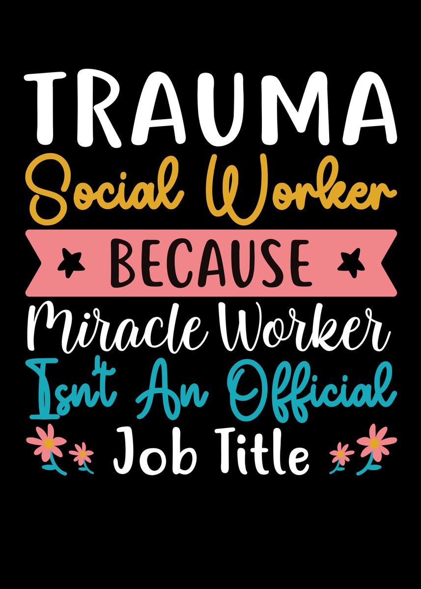 'Trauma Social Worker' Poster, picture, metal print, paint by Lukes ...