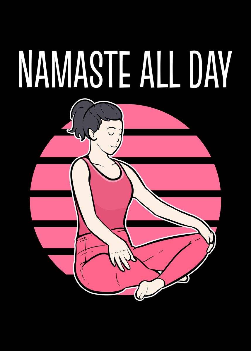 'Namaste All Day' Poster, picture, metal print, paint by FunnyGifts ...
