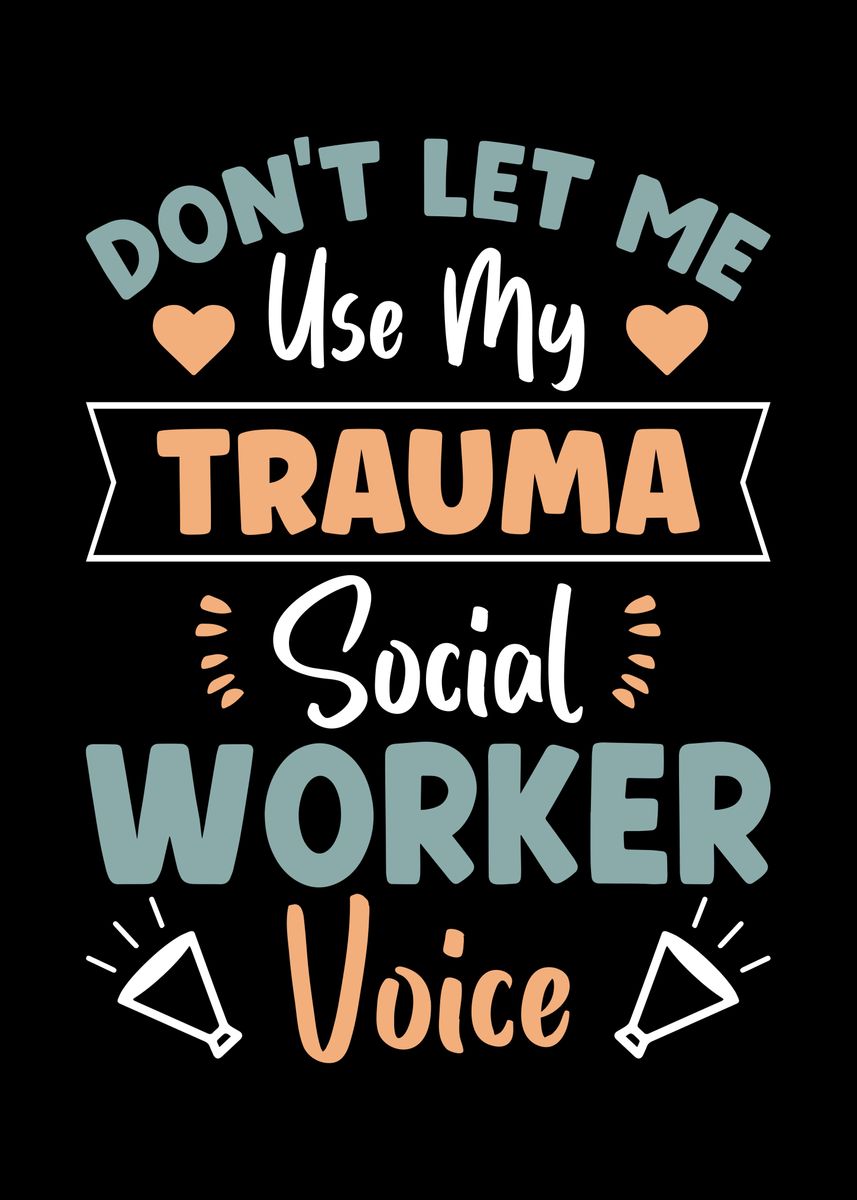 'Trauma Social Worker' Poster, picture, metal print, paint by Lukes ...