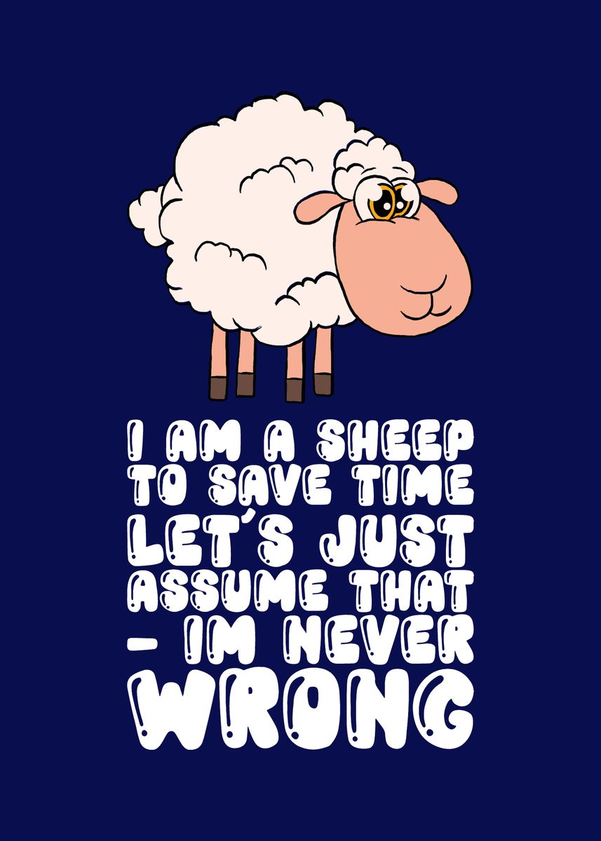 'I Am A Sheep To Save Time' Poster, picture, metal print, paint by ...