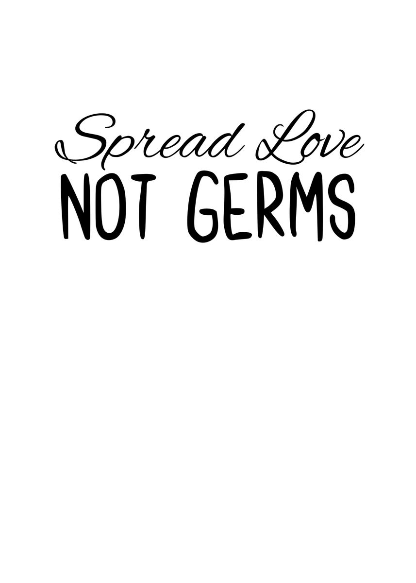 'Spread Love Not Germs' Poster, picture, metal print, paint by Francois ...