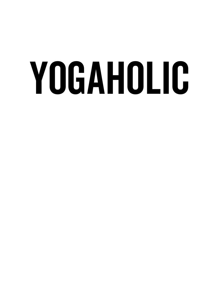 'Yogaholic' Poster, picture, metal print, paint by Francois Ringuette | Displate