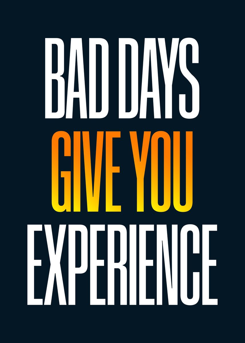 'Experience from Bad Days' Poster by Viability Creative | Displate