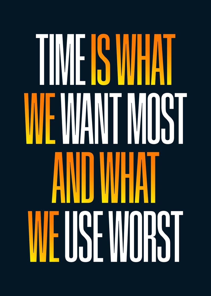'Time Most and Worst Quote' Poster by Viability Creative | Displate