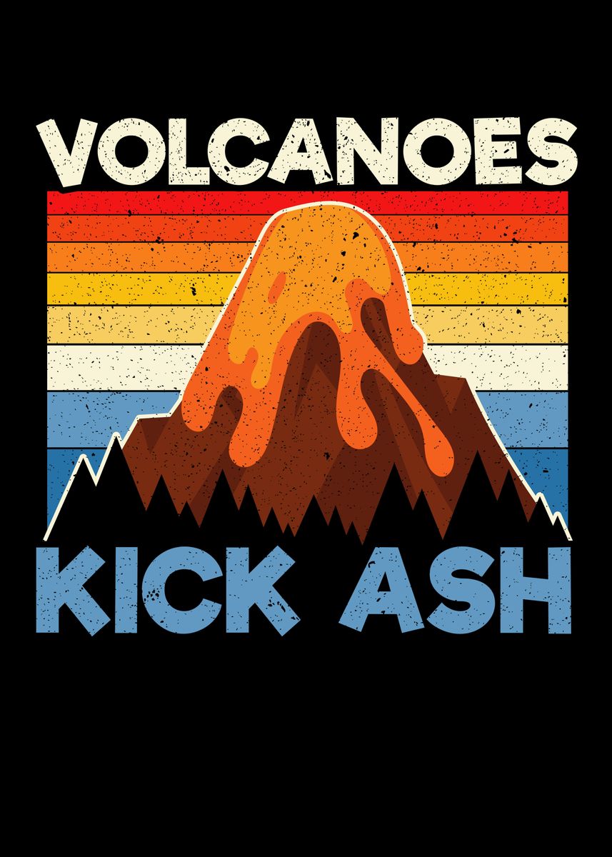 'Volcanoes Kick Ash' Poster, picture, metal print, paint by NAO | Displate