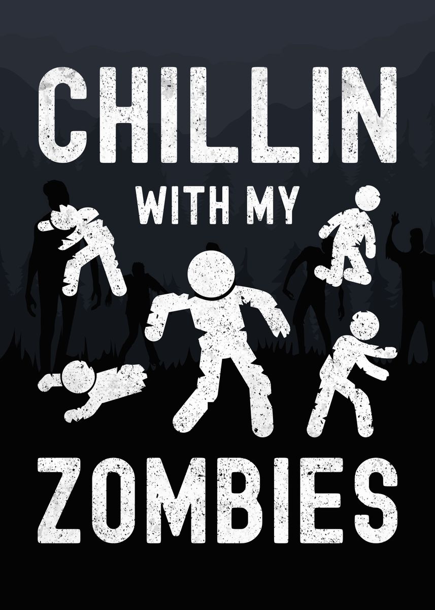 'Chillin With My Zombies' Poster, picture, metal print, paint by ...