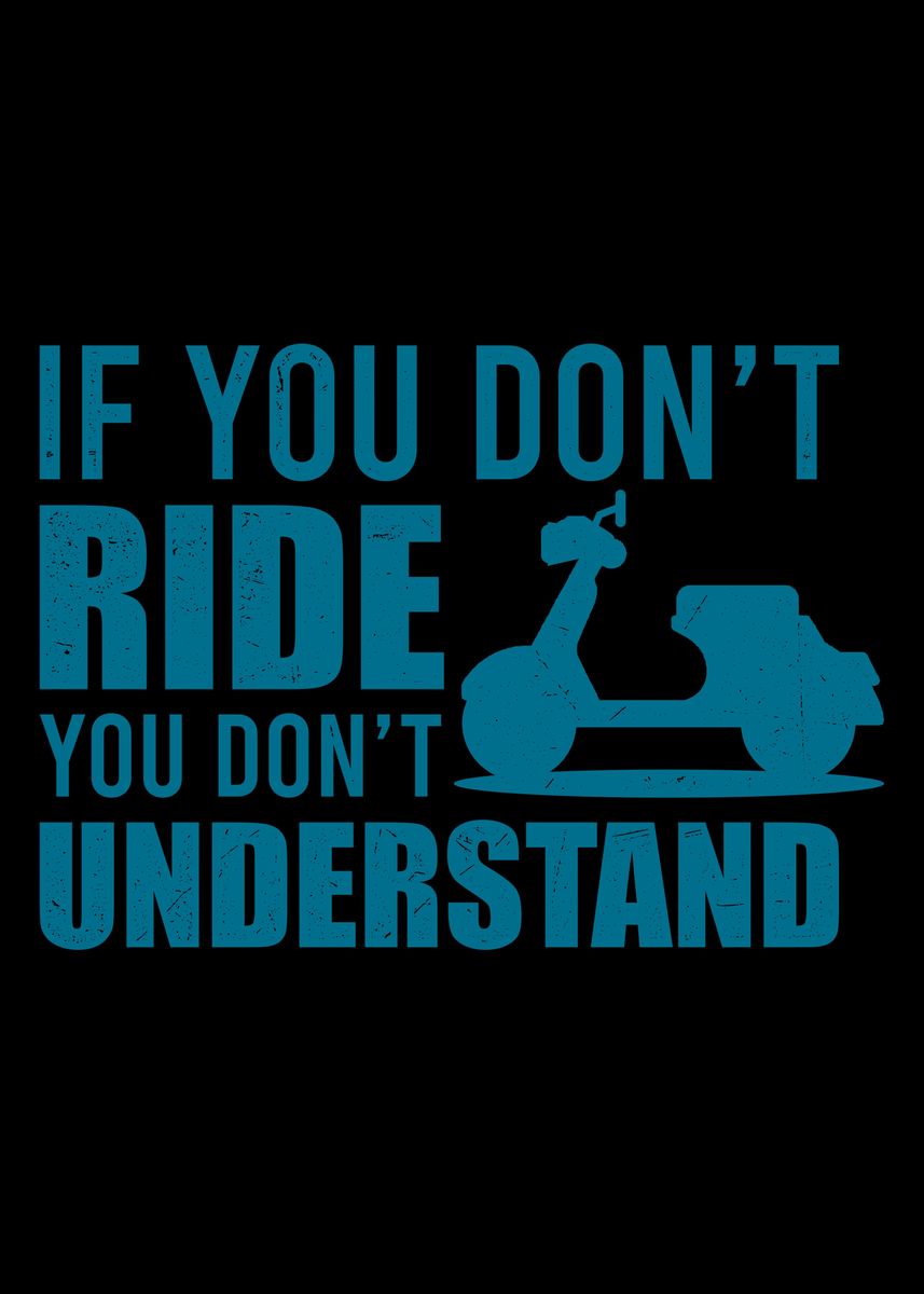 'Scooter Driver IF YOU DONT' Poster by CrownMerch | Displate