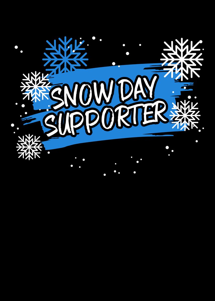 'Snow Day Supporter' Poster, picture, metal print, paint by NAO | Displate