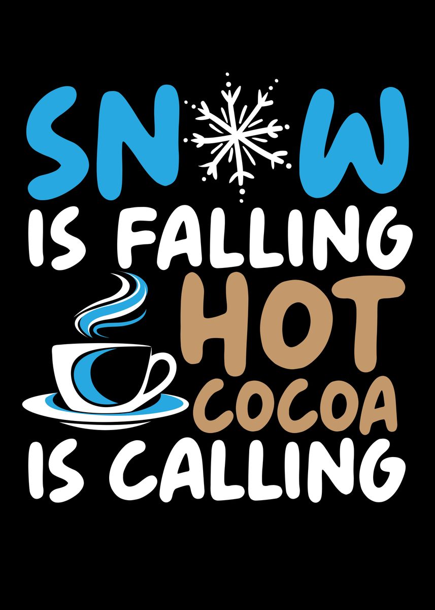 'Snow And Hot Cocoa' Poster, picture, metal print, paint by NAO | Displate