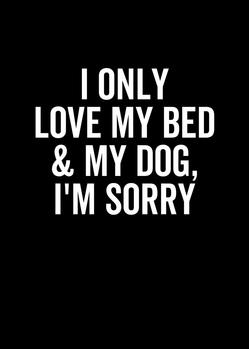 'I Only Love My Bed and My' Poster, picture, metal print, paint by Francois Ringuette | Displate