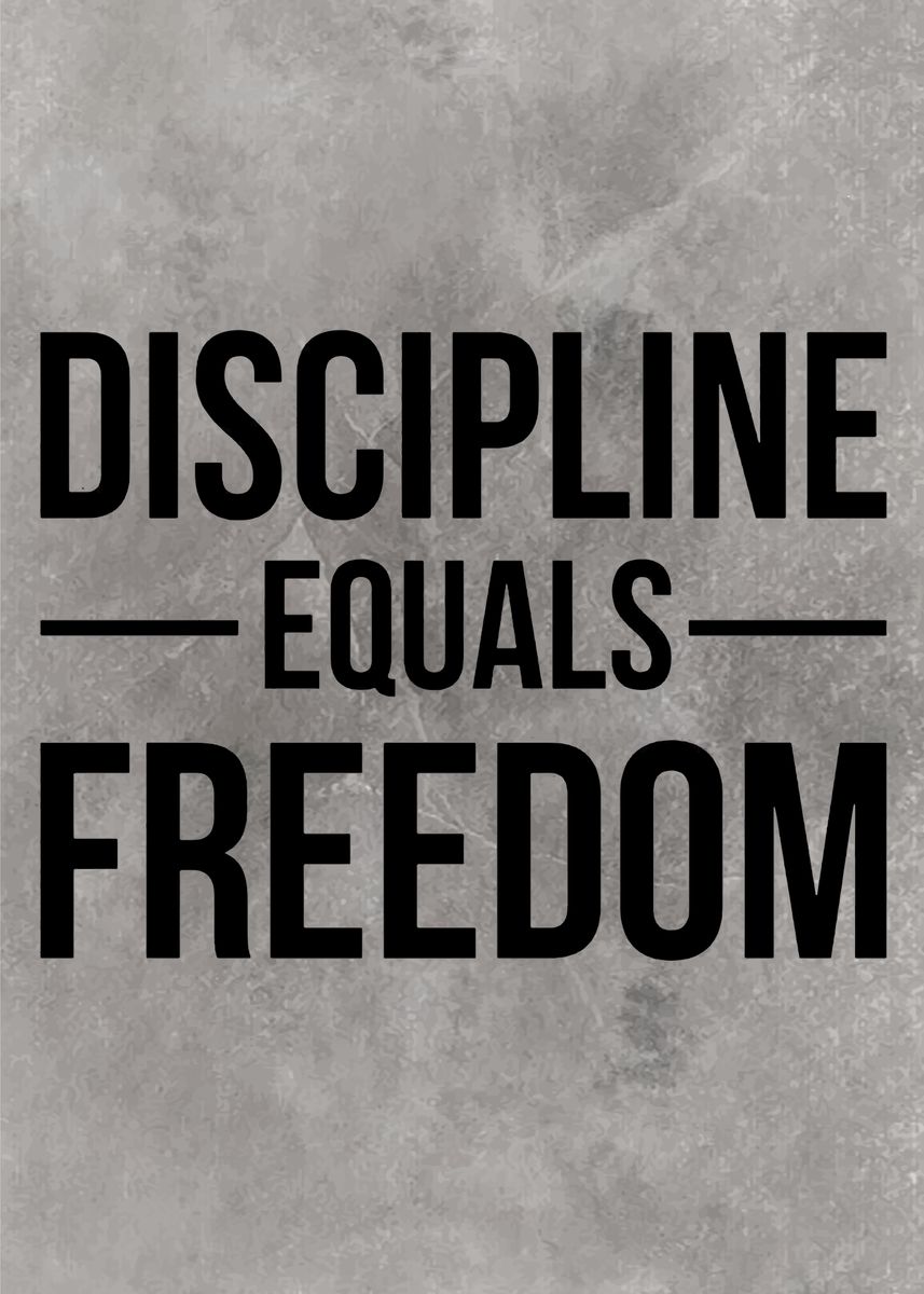 'Discipline Equals Freedom' Poster, picture, metal print, paint by ...