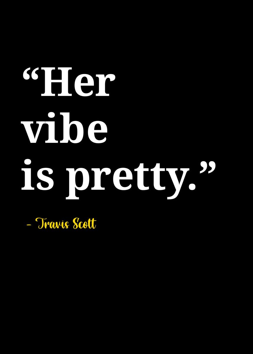 'Travis Scott quotes' Poster, picture, metal print, paint by DNSM ...