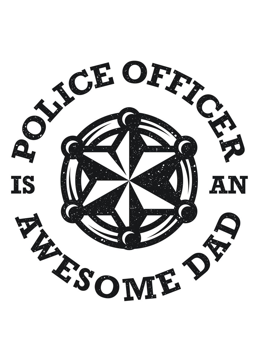 'Police Officer Dad Police' Poster, picture, metal print, paint by ...