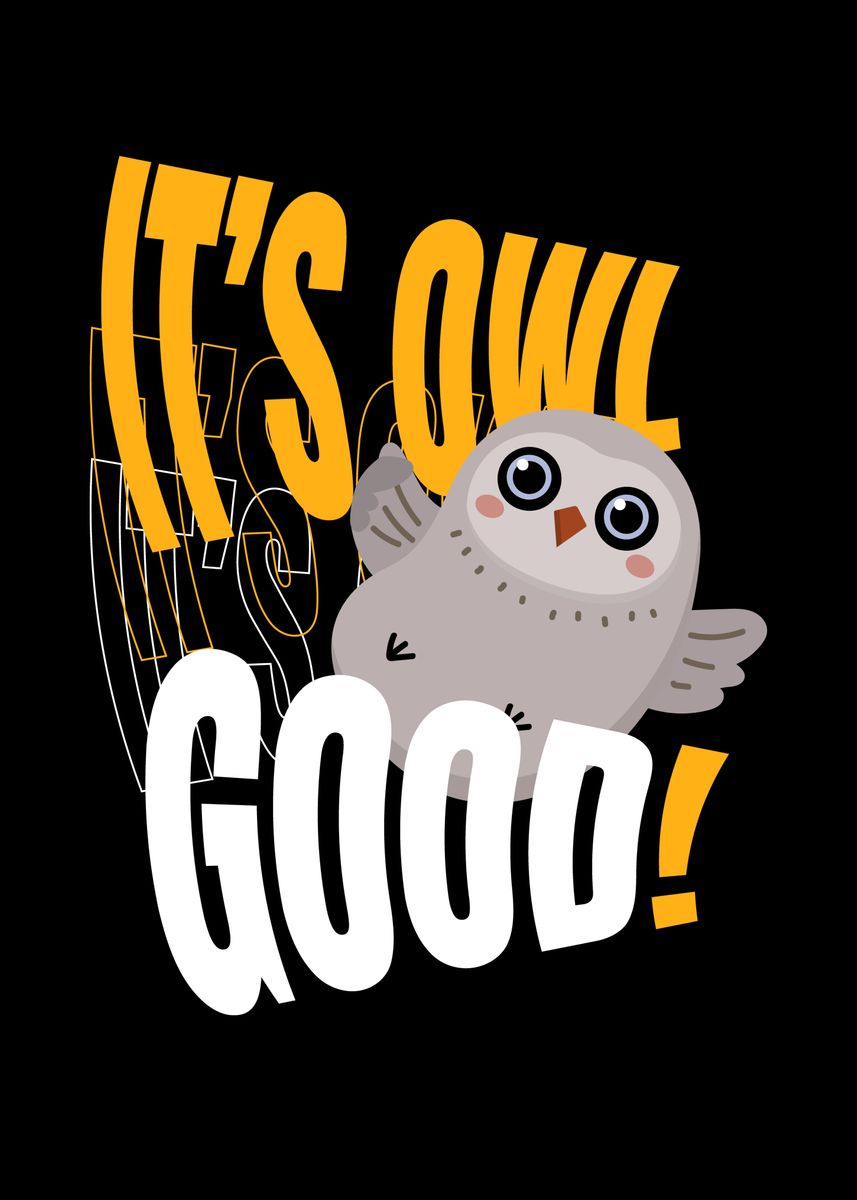 'Its Owl Good Bird' Poster, picture, metal print, paint by Mooon | Displate