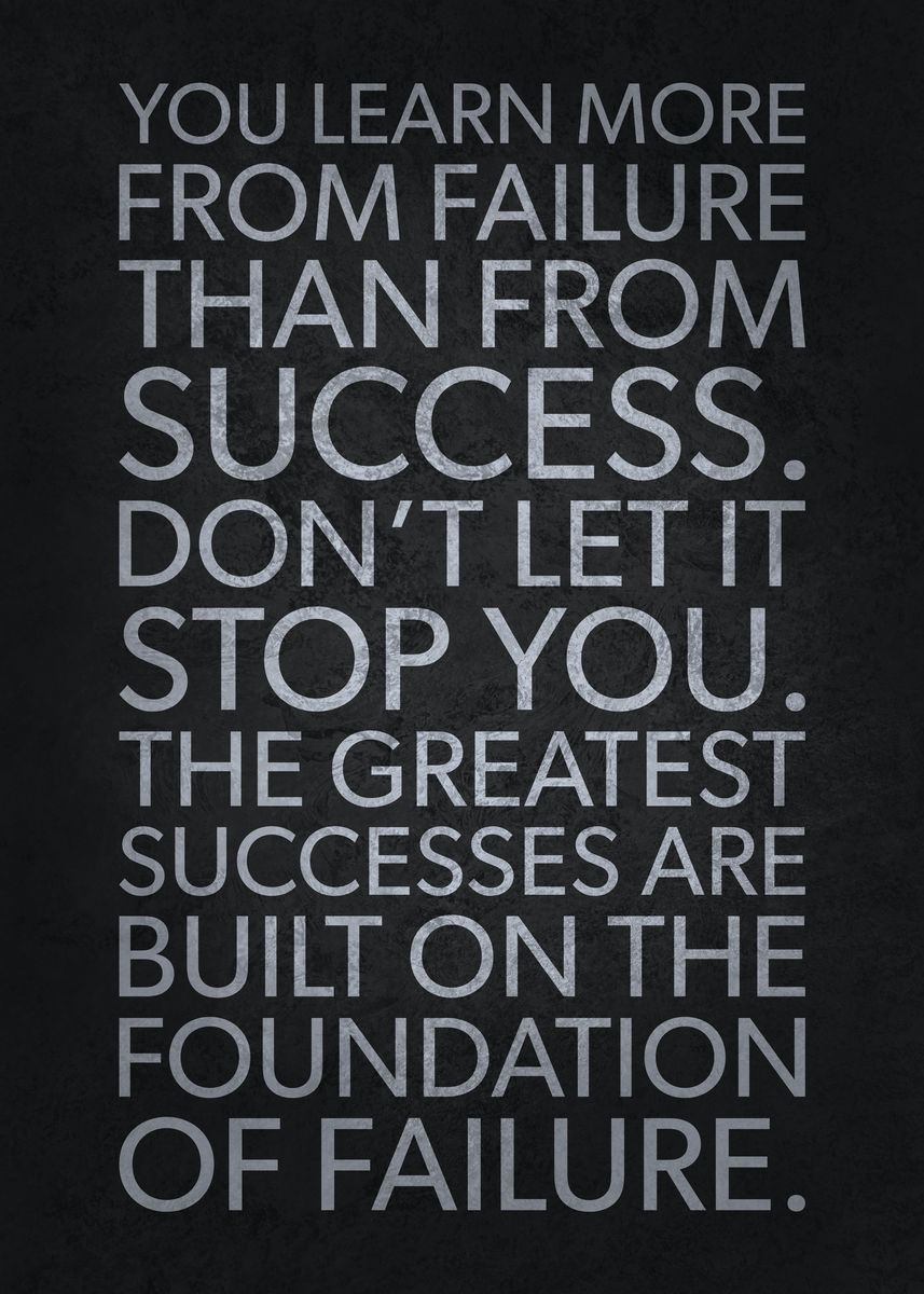 'Success Built On Failure' Poster, picture, metal print, paint by CHAN ...