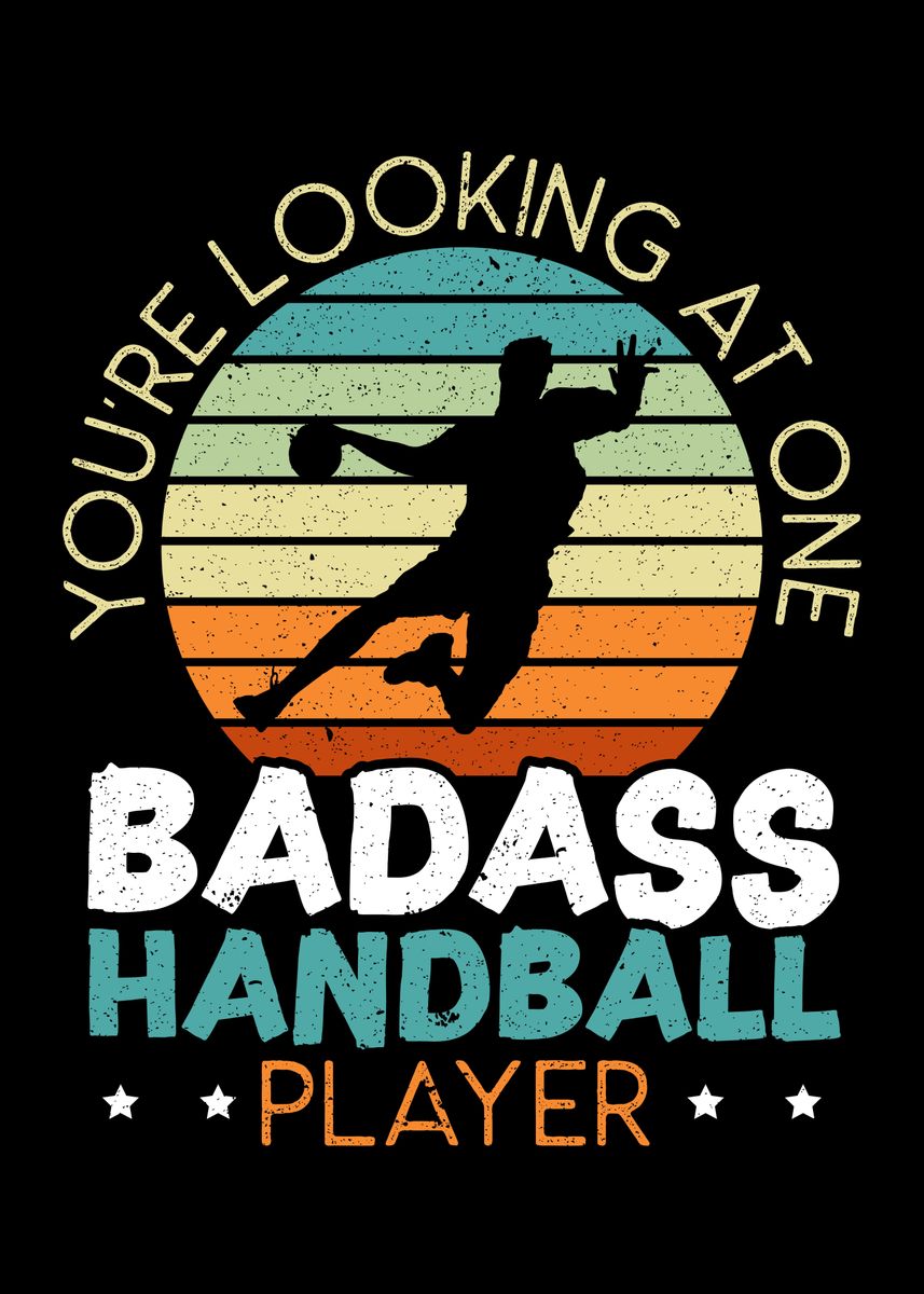 'One Badass Handball Player' Poster, picture, metal print, paint by NAO ...