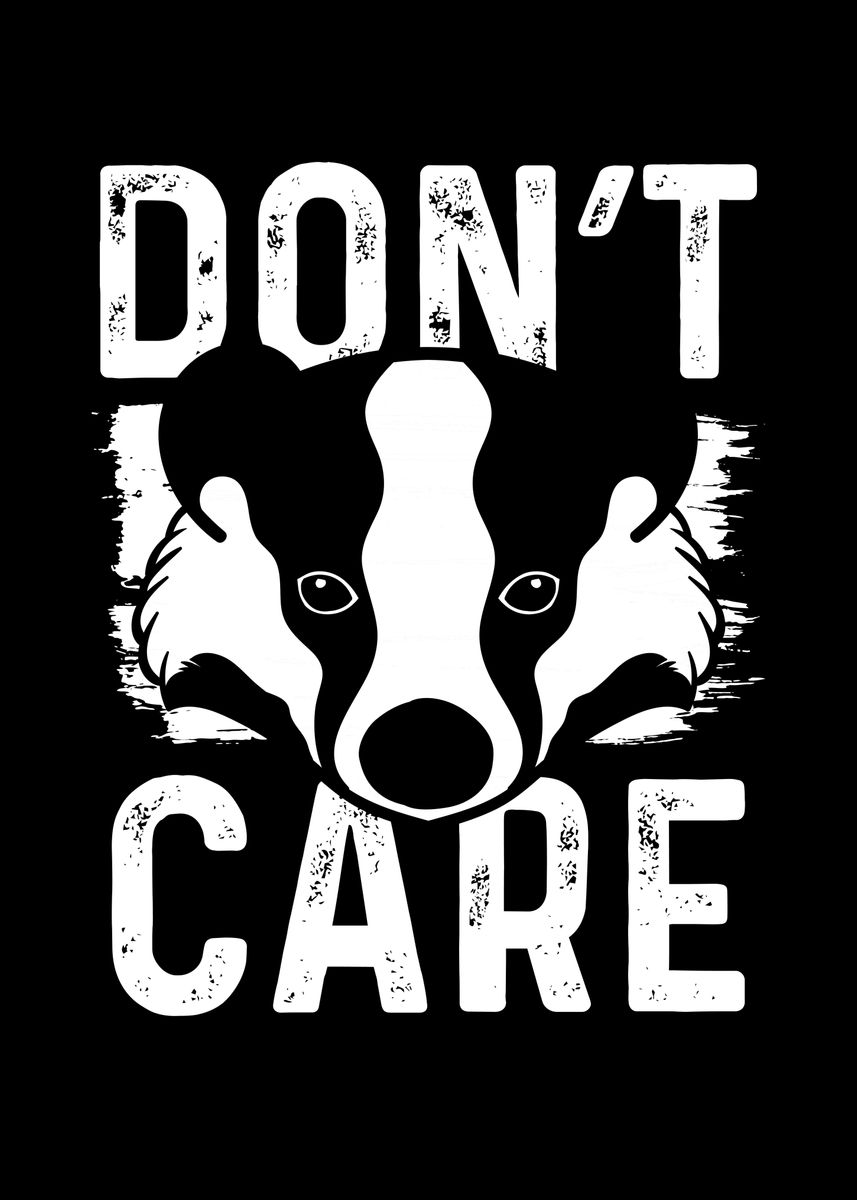 'Dont care badger' Poster by BeMi | Displate