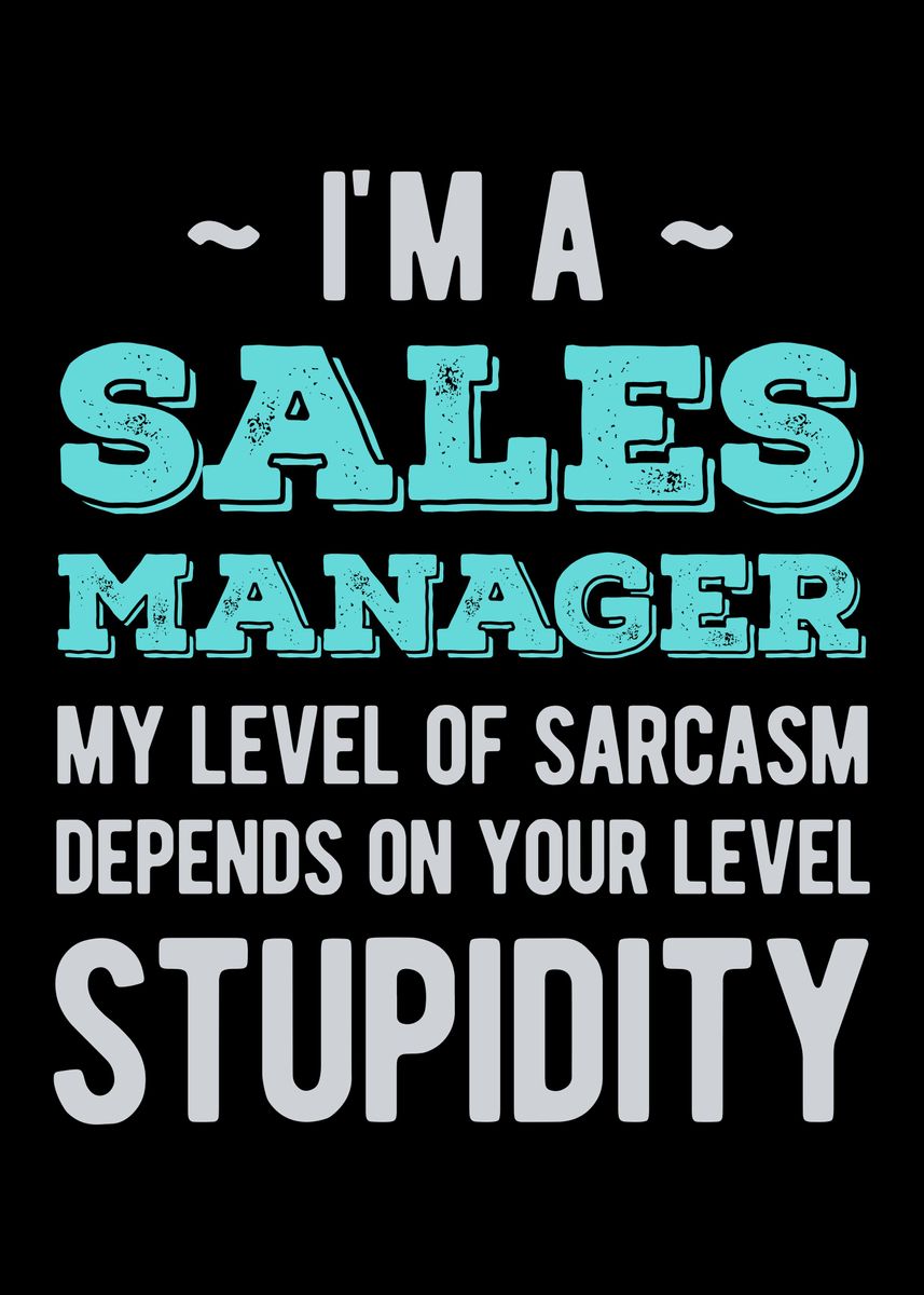 'Funny Sales Manager' Poster, picture, metal print, paint by Visualz ...