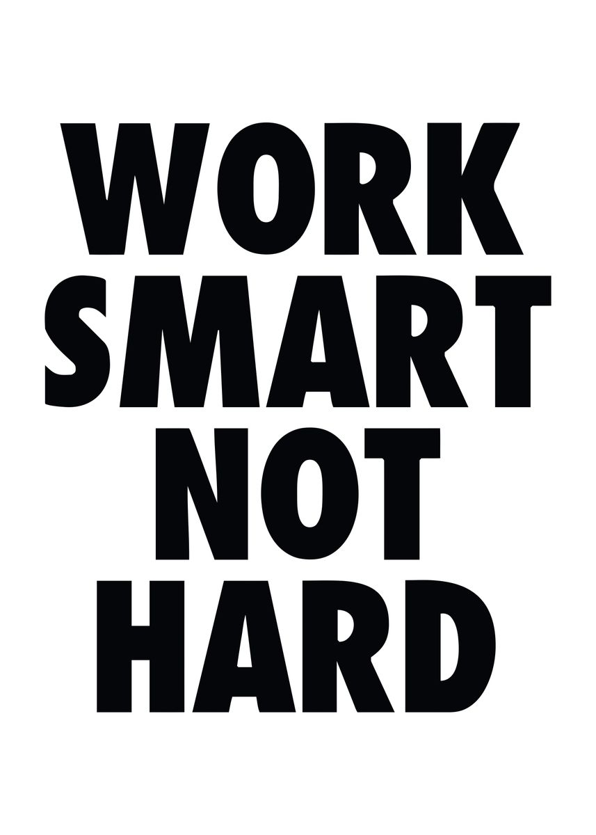'Work smart not hard' Poster, picture, metal print, paint by LCW17 ...