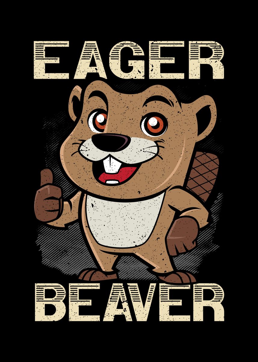 'Eager Beaver Whisperer' Poster, picture, metal print, paint by NAO ...