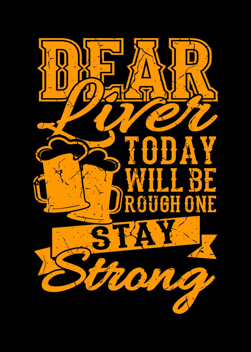 'Dear Liver Stay Strong' Poster, picture, metal print, paint by ...