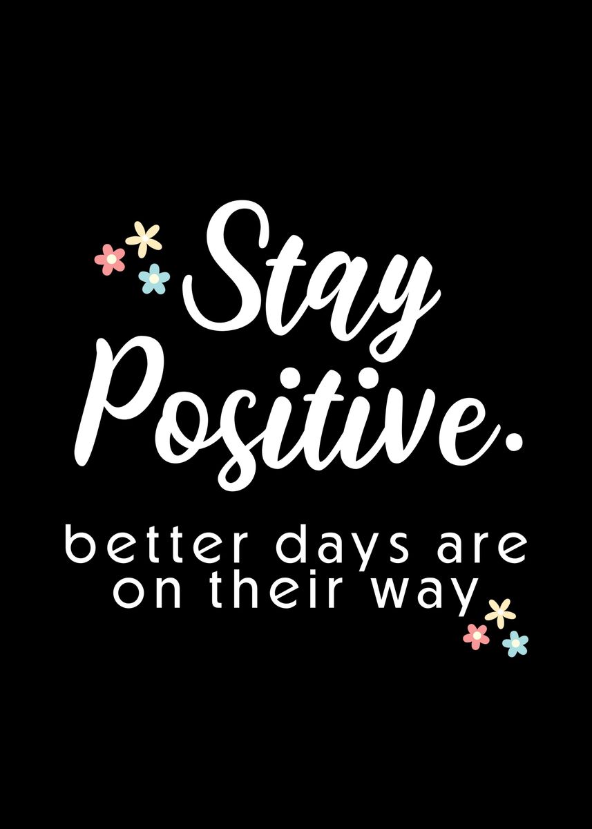 'Stay Positive' Poster, picture, metal print, paint by Batrisyia Rania ...