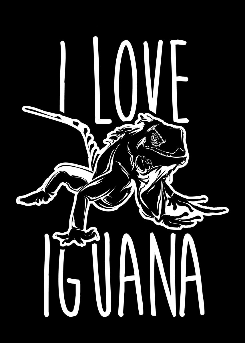 'I Love Iguana' Poster by FunnyGifts | Displate